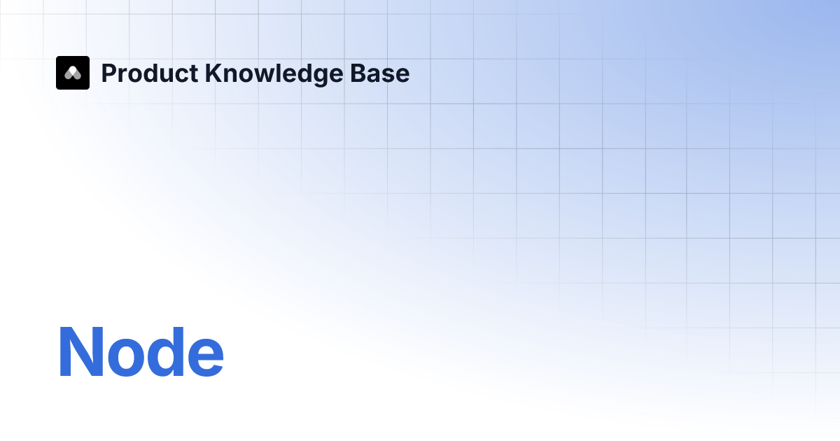Node | Product Knowledge Base